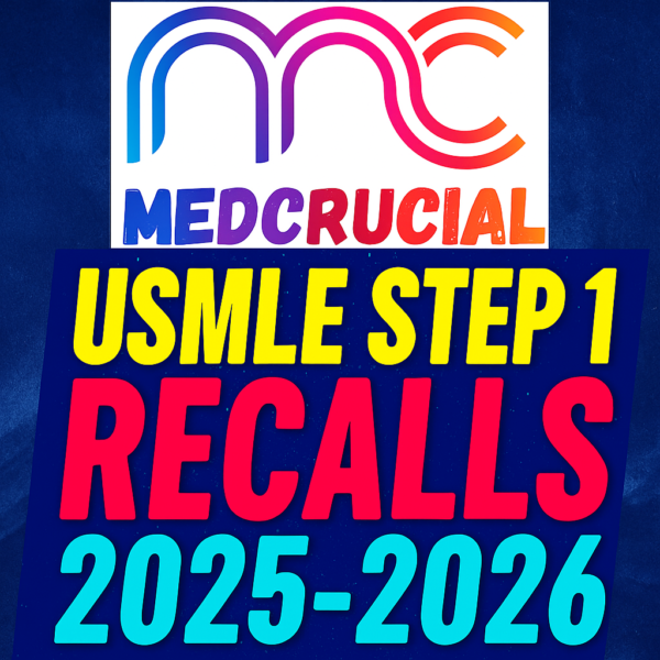 USMLE STEP 1 RECALLS – MedCrucal